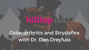 Dr. Dan Dreyfuss on Strydaflex Equine Joint Therapy – Hilltop Bio